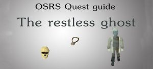 OSRS The Restless Ghost | Quick & Easy Guide